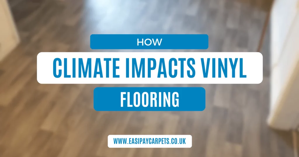 How Climate Impacts Vinyl Flooring