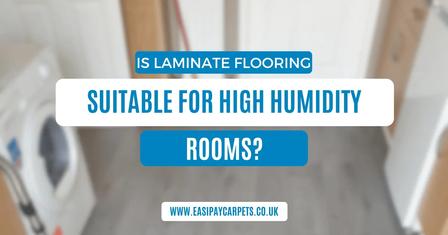 Is Laminate Flooring Suitable For High Humidity Rooms?